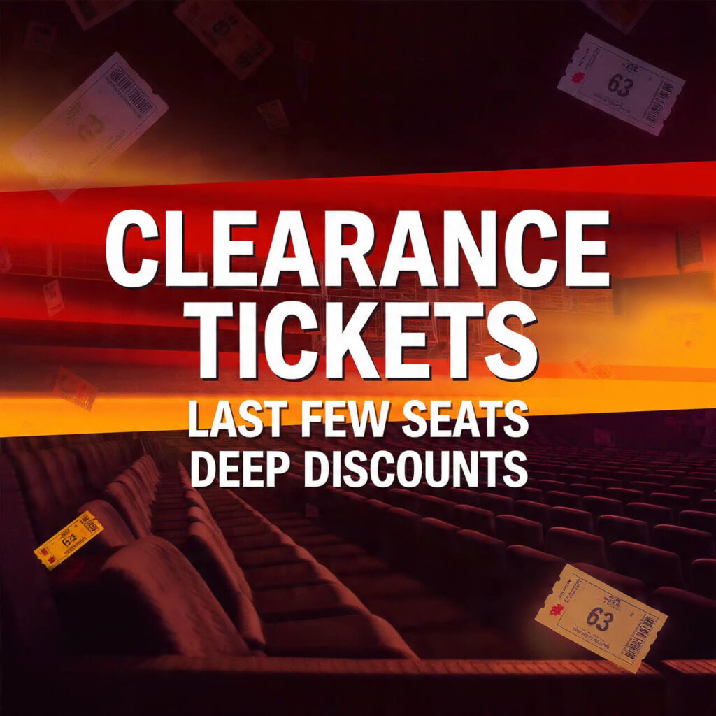 Clearance Tickets: Last Few Seats Deep Discounts